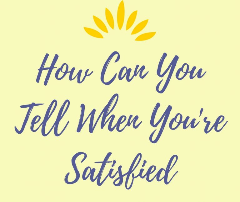 How Can You Tell When You're Feeling Satisfied? - Diet Free Radiant Me ...