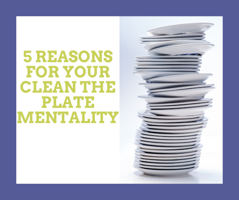 5 Reasons for Your Clean the Plate Mentality - Diet Free Radiant Me ...